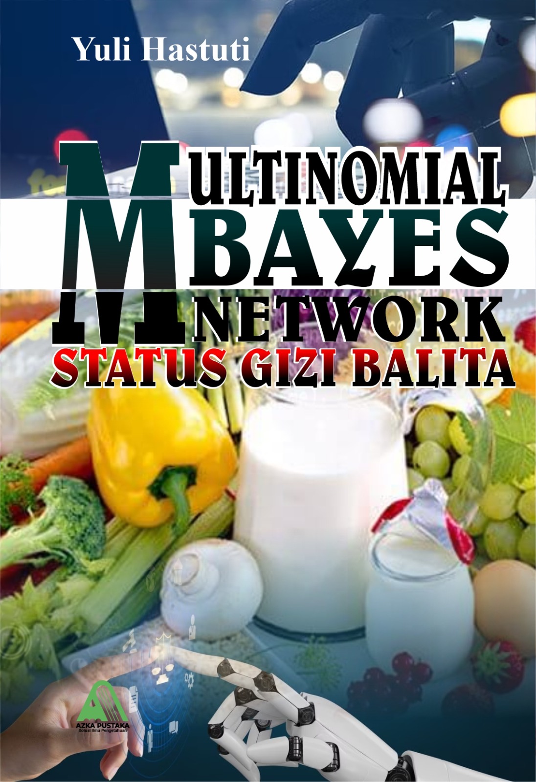 Multinomial Bayes Network Status Gizi Balita - Azka Pustaka