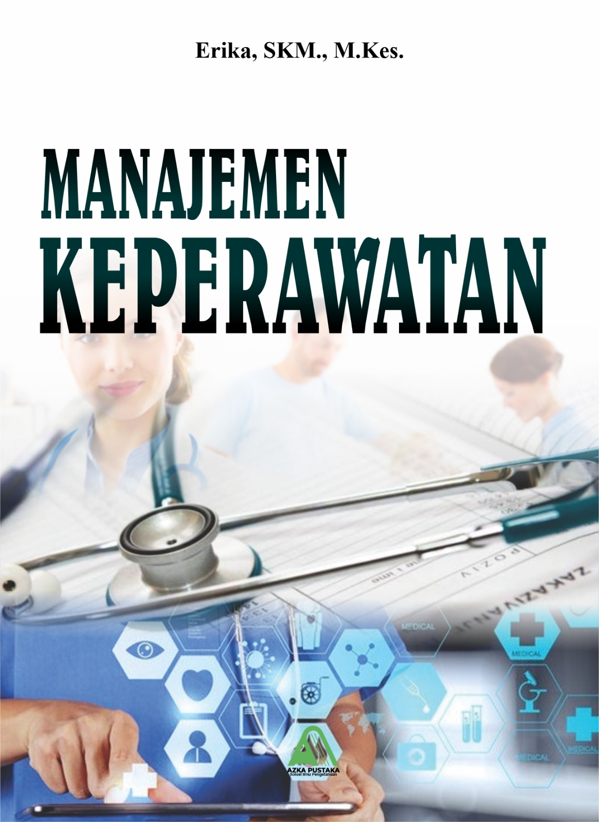 MANAJEMEN KEPERAWATAN - Azka Pustaka