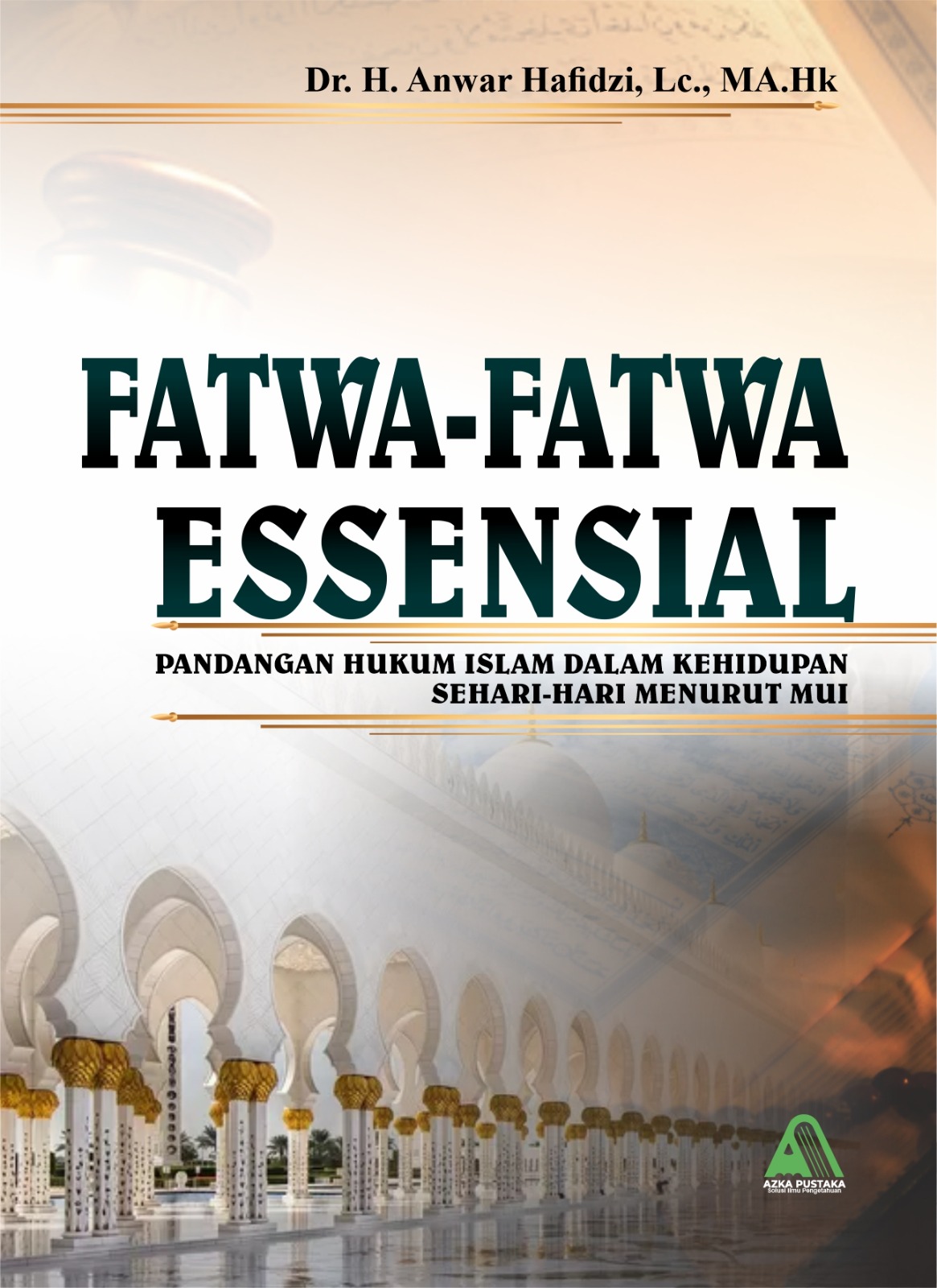 Fatwa-Fatwa Essensial: Pandangan Hukum Islam dalam Kehidupan Sehari ...