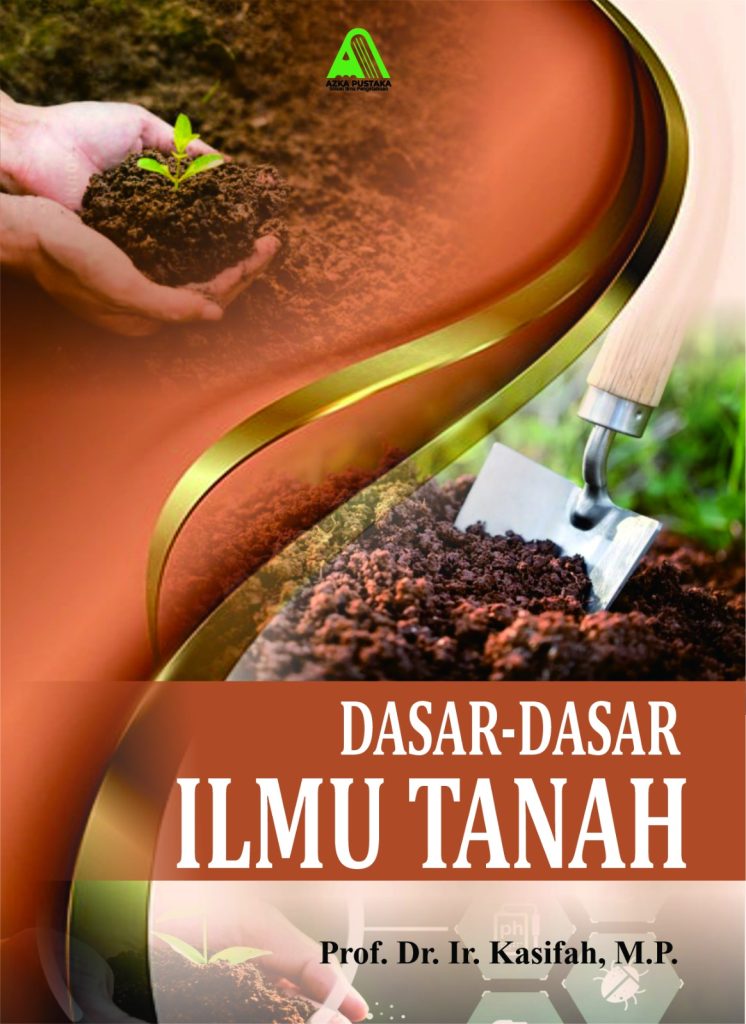 DASAR-DASAR ILMU TANAH - Azka Pustaka